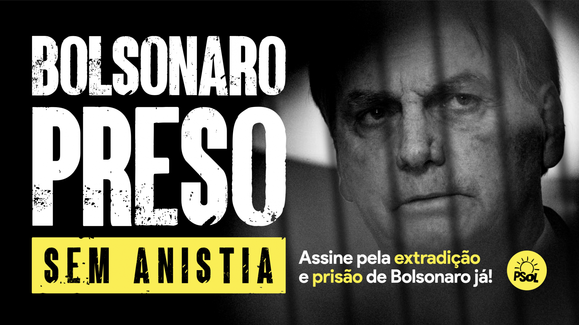 Apoie: PSOL lança campanha "Bolsonaro preso: sem anistia"